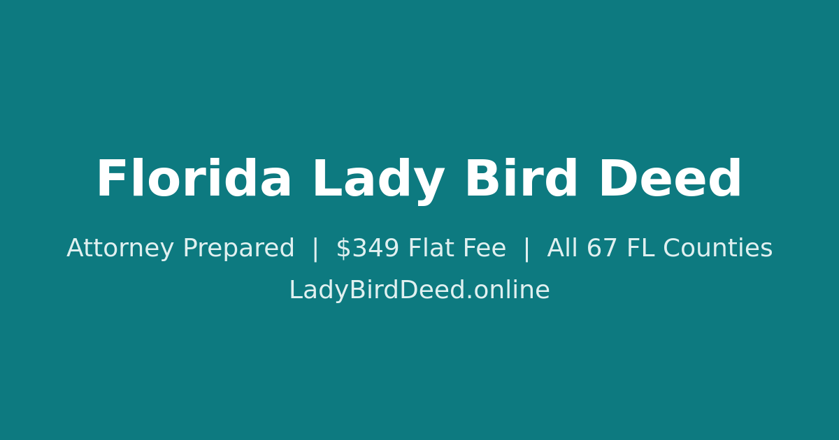 Advantages of a Lady Bird Deed | 8 Key Benefits for Florida Homeowners